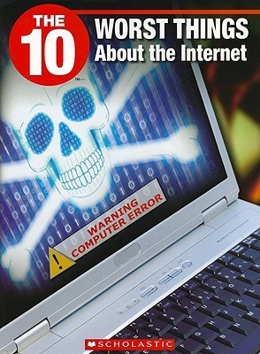 The 10 Worst Things About the Internet by Catherine Rondina | Goodreads