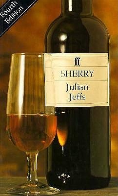 Sherry (Faber Books on Wine) by Julian Jeffs | Goodreads