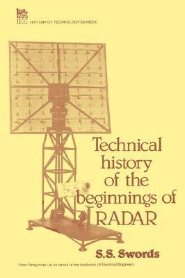 Technical History of the Beginnings of Radar by S.S. Swords | Goodreads
