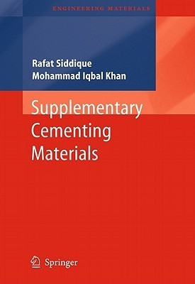 Supplementary Cementing Materials by Rafat Siddique | Goodreads