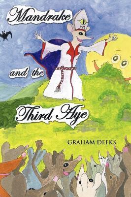 Mandrake and the Third Aye by Graham Deeks | Goodreads