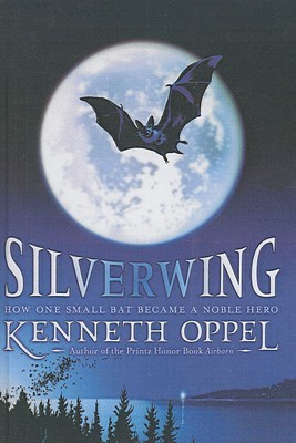 Silverwing by Kenneth Oppel | Goodreads