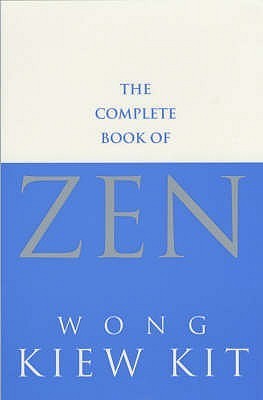 The Complete Book of Zen: A Guide to the Principles and Practice by ...