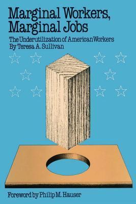 Marginal Workers, Marginal Jobs: The Underutilization of American ...