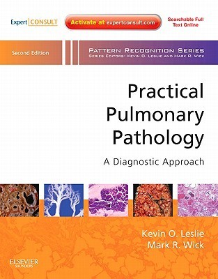 Practical Pulmonary Pathology: A Diagnostic Approach: A Volume in the ...
