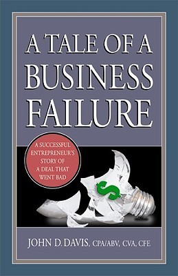 A Tale of a Business Failure by John D. Davis | Goodreads