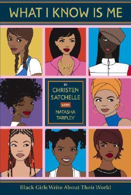 What I Know Is Me: Black Girls Write About Their Search for Self by ...