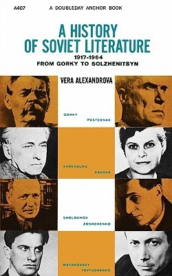 A History of Soviet Literature. by Vera Alexandrova | Goodreads