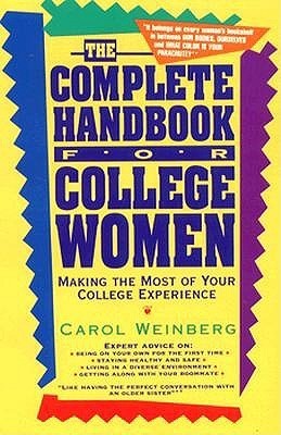 The Complete Handbook for College Women: Making the Most of Your ...