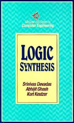 Logic Synthesis by Srinivas Devadas | Goodreads