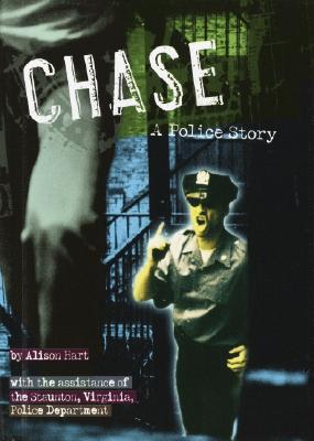 Chase: A Police Story (Police Work Books) by Alison Hart | Goodreads
