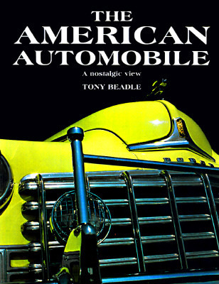 The American Automobile by Tony Beadle | Goodreads
