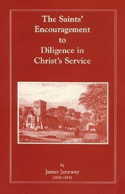 The Saint's Encouragement to Diligence in Christ's Service by James ...