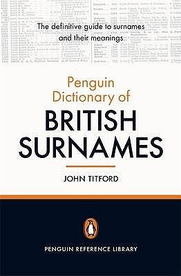 The Penguin Dictionary of British Surnames by John Titford | Goodreads