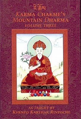 Karma Chakme's Mountain Dharma, As Taught by Khenpo Karthar Rinpoche ...