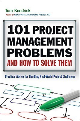 101 Project Management Problems and How to Solve Them: Practical Advice ...