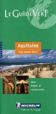 Michelin Green Guide Aquitaine/Pays Basque Bearn by Guides Touristiques ...