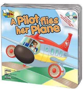 A Pilot Flies Her Plane Read & Sing Along Board Book With CD by Kim ...