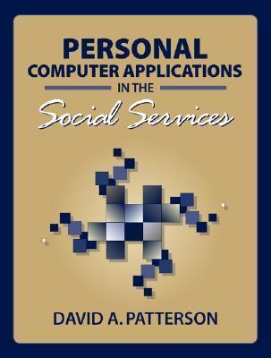 Personal Computer Applications in the Social Services by David A ...