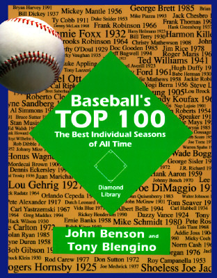 Baseball's Top One Hundred: The Best Individual Seasons of All Time by ...