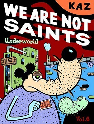 Underworld, Vol. 6: We are Not Saints by Kaz | Goodreads