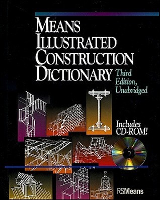 Means Illustrated Construction Dictionary, Includes CD-ROM! by RSMeans ...