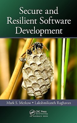 Secure and Resilient Software Development by Mark S. Merkow | Goodreads