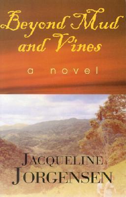 Beyond Mud and Vines by Jacqueline Jorgensen | Goodreads