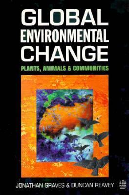 Global Environmental Change: Plants, Animals and Communities by ...