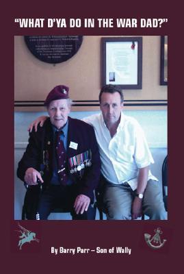What d'ya do in the war Dad? by Barry Parr | Goodreads