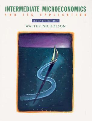 Intermediate Microeconomics and Its Applications by Walter Nicholson ...