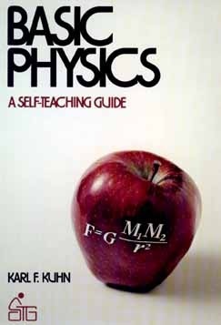 Basic Physics (Wiley Self-Teaching Guides) by Karl F. Kuhn | Goodreads