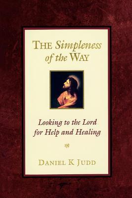The simpleness of the way by Daniel K. Judd | Goodreads