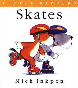 Skates by Mick Inkpen | Goodreads