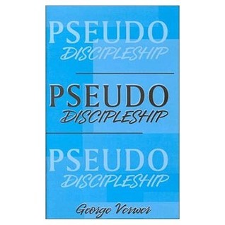 Pseudo Discipleship by George Verwer | Goodreads
