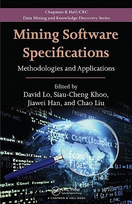 Mining Software Specifications: Methodologies and Applications by David ...