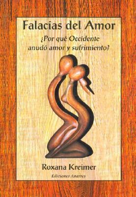 Falacias del Amor (Spanish Edition) by Roxana Kreimer | Goodreads
