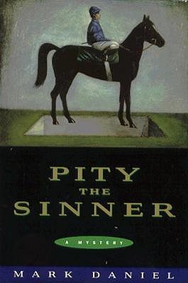 Pity the Sinner by Mark Daniel | Goodreads
