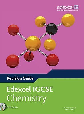 Edexcel Igcse Chemistry. Revision Guide by Cliff Curtis | Goodreads