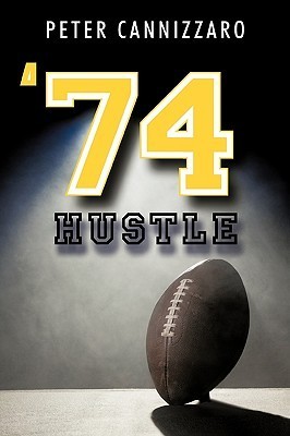 ’74 Hustle by Peter Cannizzaro | Goodreads