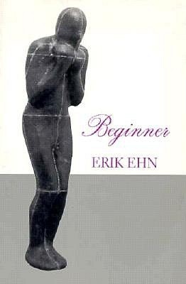 Beginner (American Theatre in Literature Program) by Erik Ehn | Goodreads