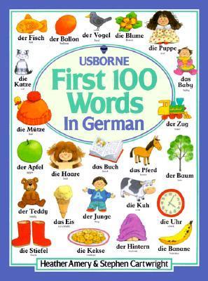 First Hundred Words in German by Heather Amery | Goodreads
