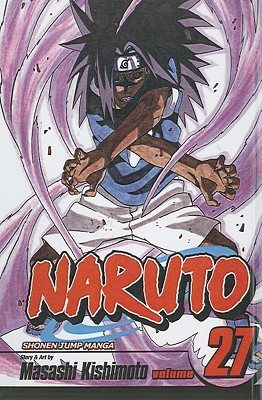 Naruto, Volume 27 by Masashi Kishimoto | Goodreads