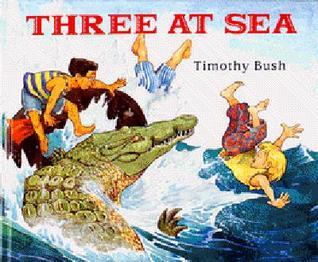 Three at Sea by Timothy Bush | Goodreads