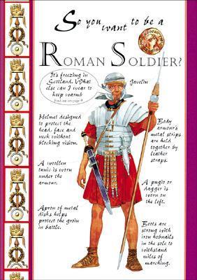 So You Want To Be a Roman Soldier by Fiona Macdonald | Goodreads