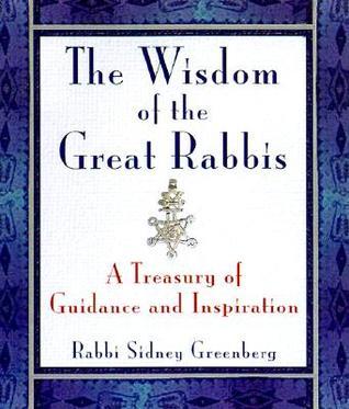 The Wisdom of Modern Rabbis: A Treasury of Guidance and Inspiration by ...