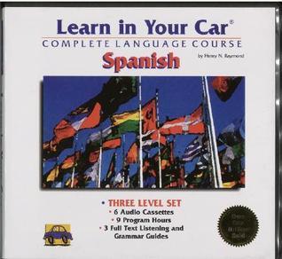 Learn in Your Car Spanish: The Complete Language Course by Henry N ...