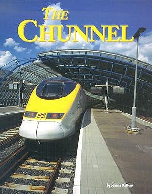 The Chunnel (Building World Landmarks) by Joanne Mattern | Goodreads