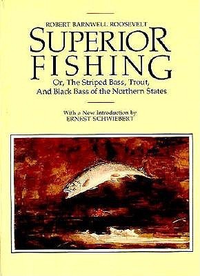 Superior Fishing by Robert Barnwell Roosevelt | Goodreads