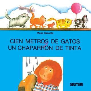 Cien metros de gatos y Un Chaparron de Tinta/ One Hundred Meters Of ...